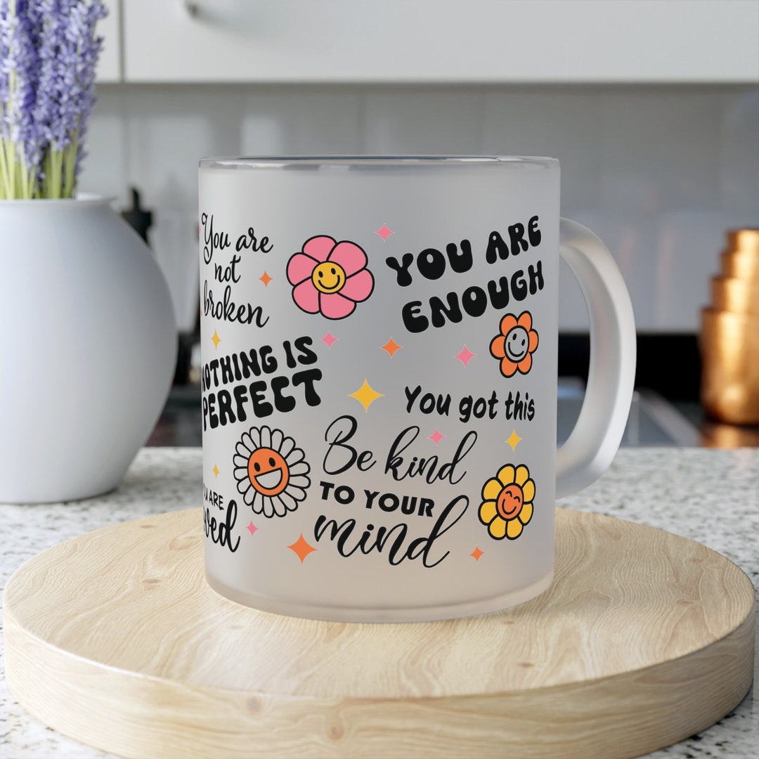 Frosted Glass Mug mental Health, Quotes Glass Mug, Sayings Frosted ...