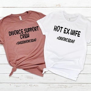 Funny Divorce Party Shirts, Matching Divorce Party Shirts, Divorced ...