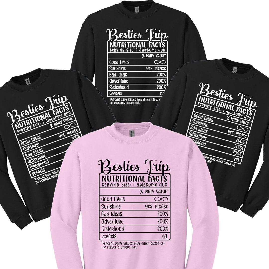 Besties Trip Nutritional Facts Sweatshirts Funny Girls Trip Etsy