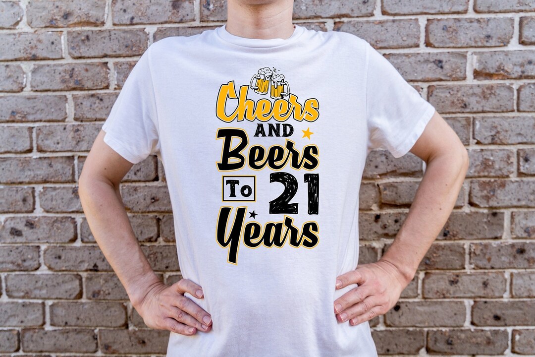 Cheers And Beers To 21 Years 21st Birthday Tee Birthday Party Shirts