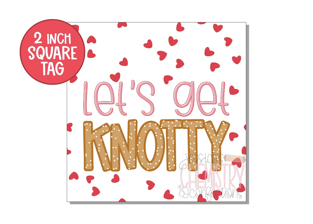 Lets Get Knotty Tag | Pretzel Tag | Valentine Tag | Valentine Printable ...