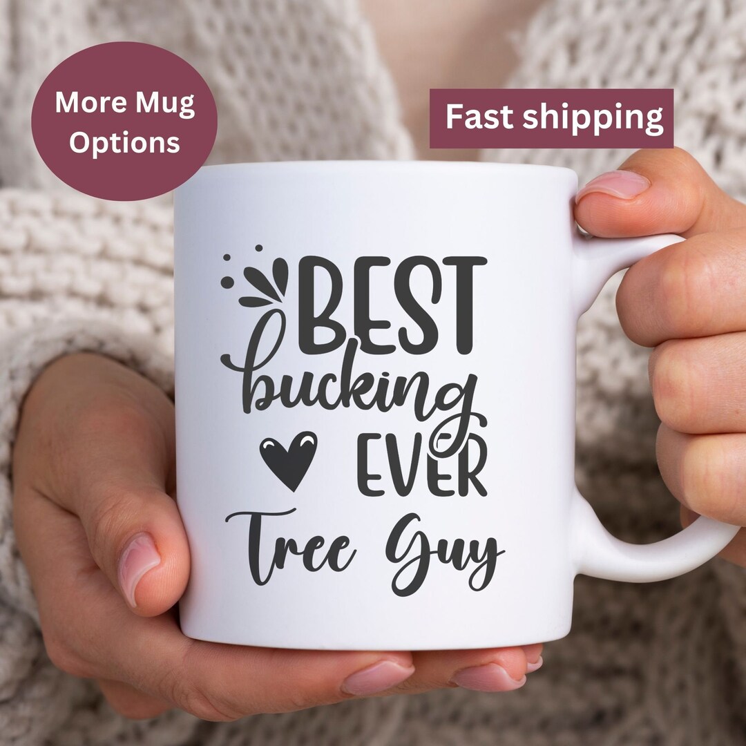 Funny Tree Guy Logger Ever, Tree Pruning, Tree Guy Coffee, Tree Cutter ...