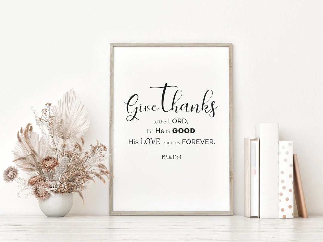Give Thanks, PSALM 136:1, Bible Verse Wall Art, Scripture Quote ...