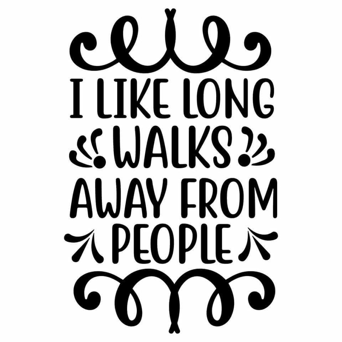 I SVG Like SVG Long Walks SVG Away From People Svg Fun Saying Designs ...