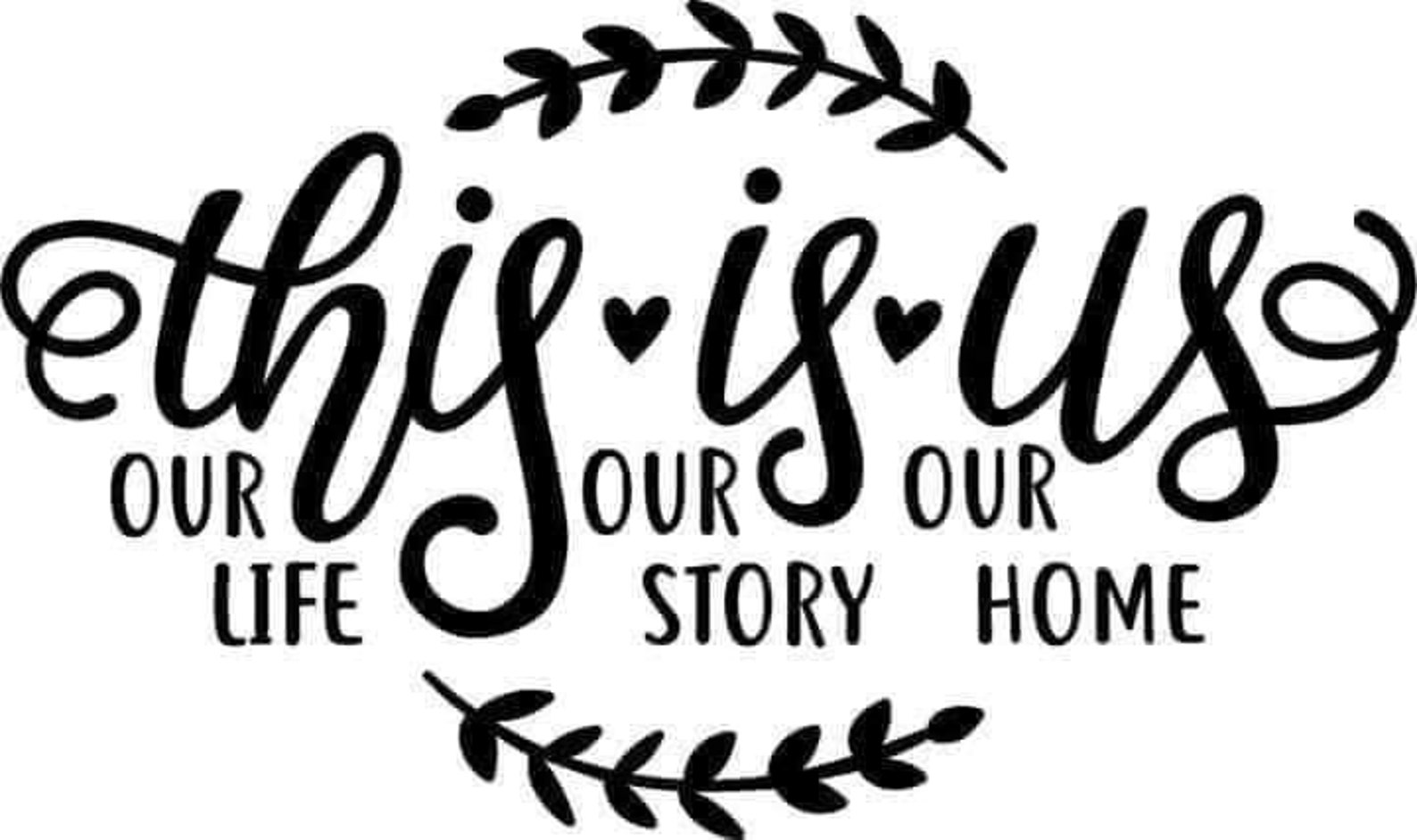 This is Us- Our Life, Our Story, Our Home SVG File Instant Download, Home Designs Cut File for ...