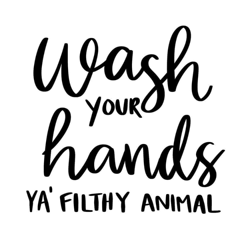 Wash SVG Your Hands SVG Ya Filthy Animal SVG Bathroom Designs Instant ...