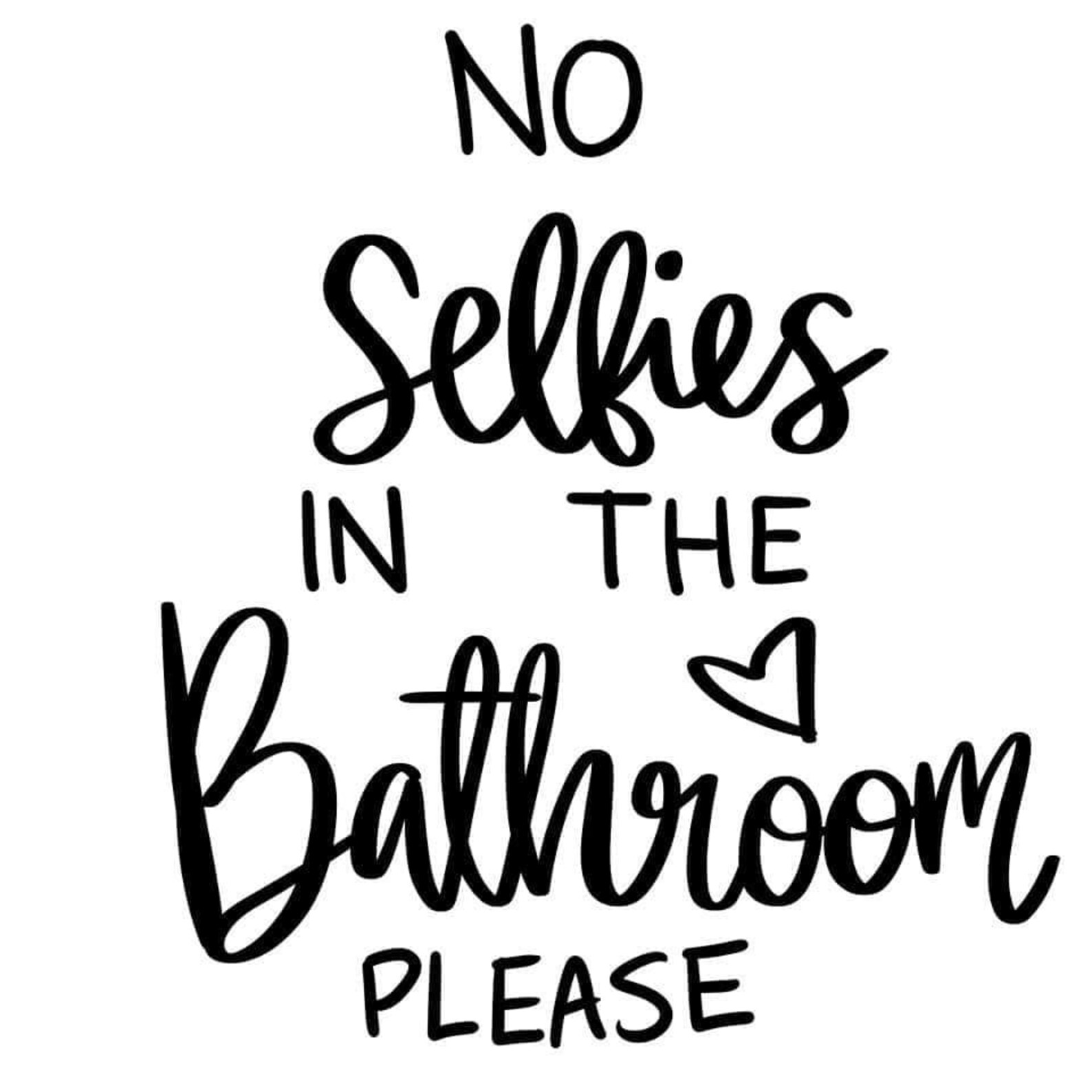 No Selfies SVG in the Bathroom SVG Please Svg Bathroom Designs ...