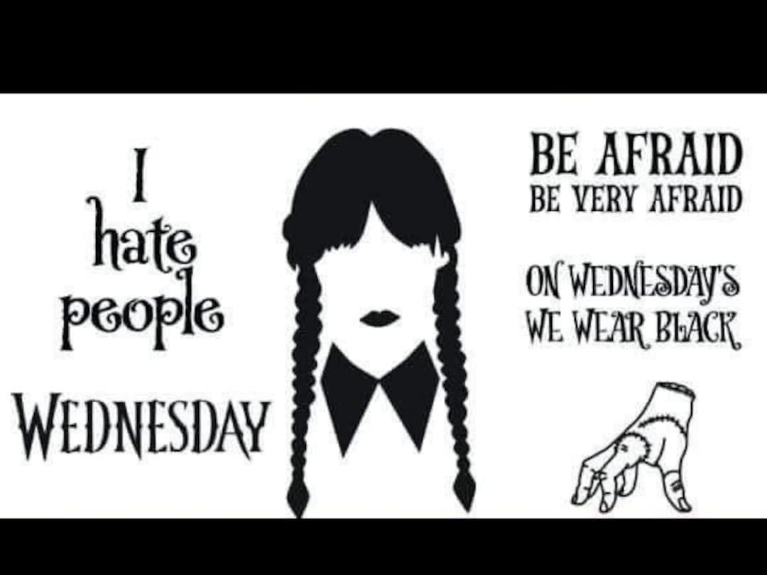 Wednesday Sayings SVG File Instant Download, Wednesday Quotes Cut File ...