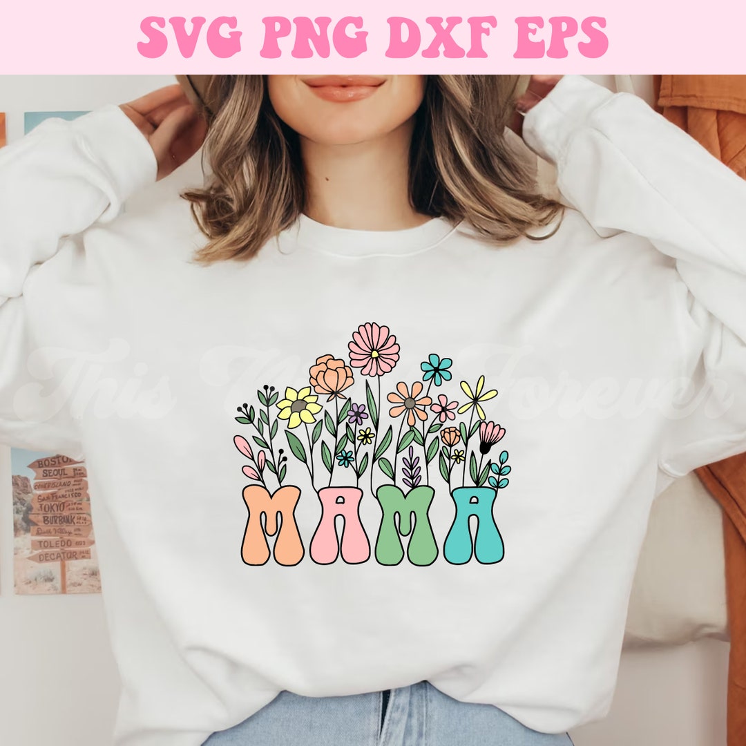 Mama Wildflowers Svg, Mama Svg, Mother Svg, Gift for Mom Svg, Mother's ...