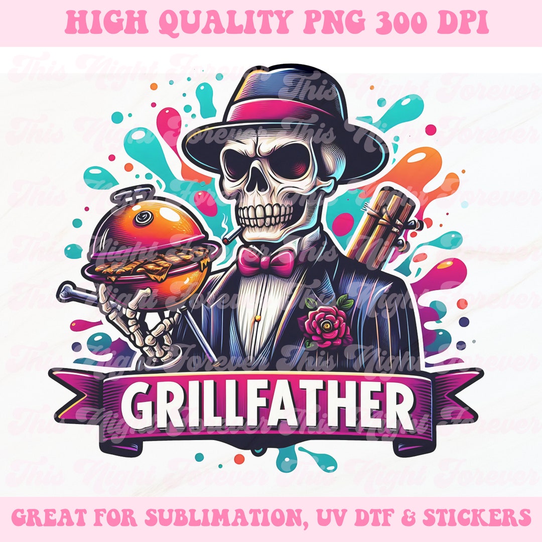 Grill Father Png, Dad Skeleton Pn, Dad the Grill Master PNG, Dad ...