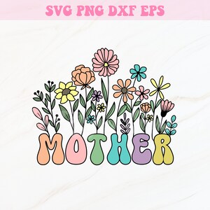 Mother Wildflowers Svg, Mother Svg, Gift for Mom Svg, Mother's Day Svg ...