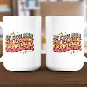 If You Met My Family You Hould Understand Sarcastics Funny Sayings ...