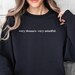 Very Demure Very Mindful Demure Sweatshirt Mindful Sweatshirt Unhinged ...