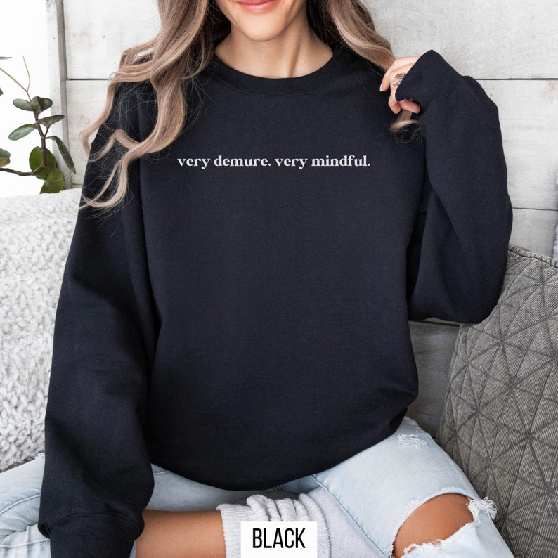 Very Demure Very Mindful Demure Sweatshirt Mindful Sweatshirt Unhinged ...