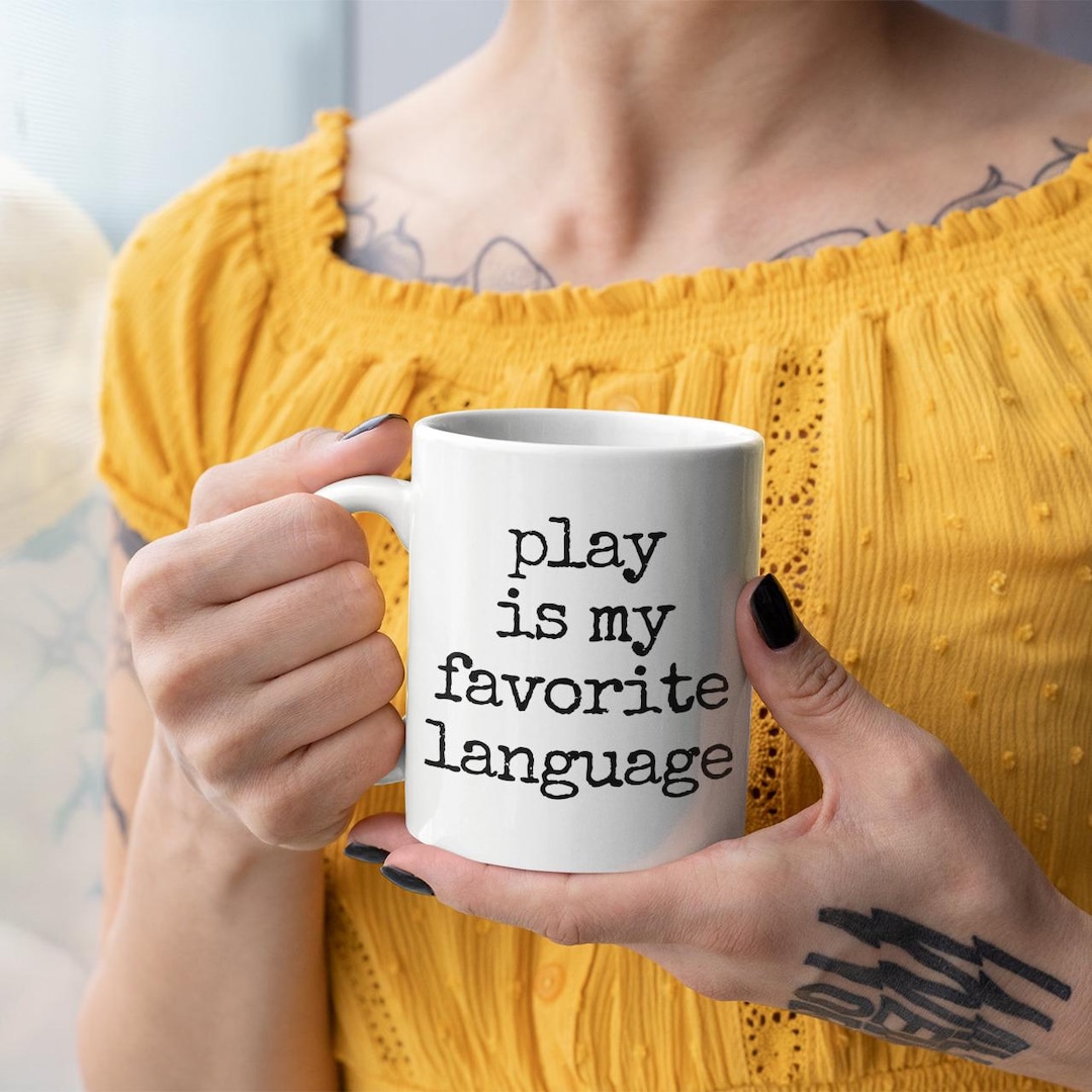 Play is My Favorite Language Mug, Play Therapist Mug, Play Therapist ...