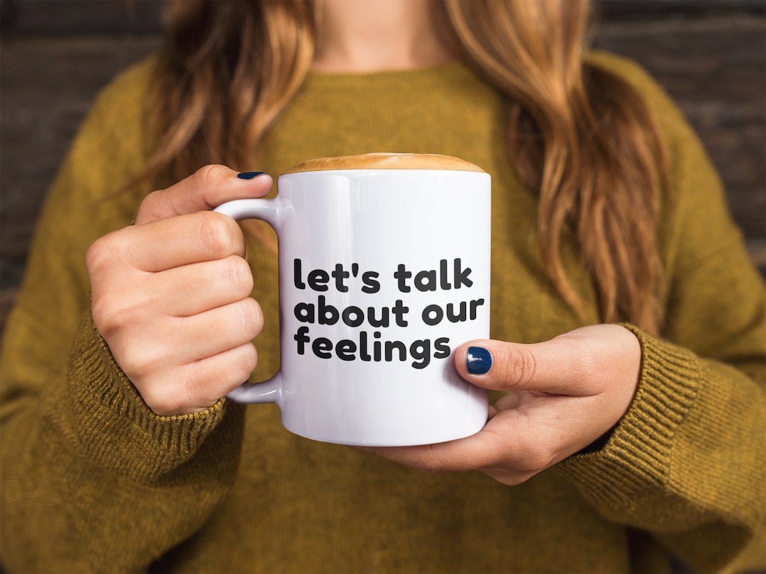 Let's Talk About Our Feelings Mug, Therapy Mug, Mental Health Mug, All ...
