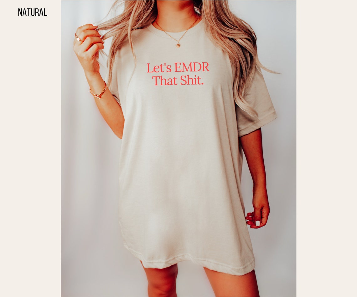 Let's EMDR That Shit T-shirt, EMDR Shirt, Shirt for Trauma Therapist ...