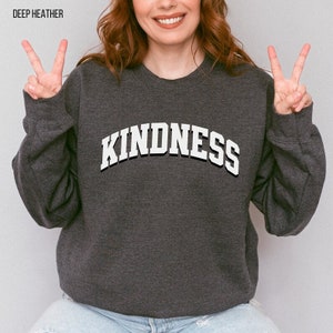 Kindness Sweatshirt, Be Kind Sweatshirt, Always Be Kind, Kindness is ...