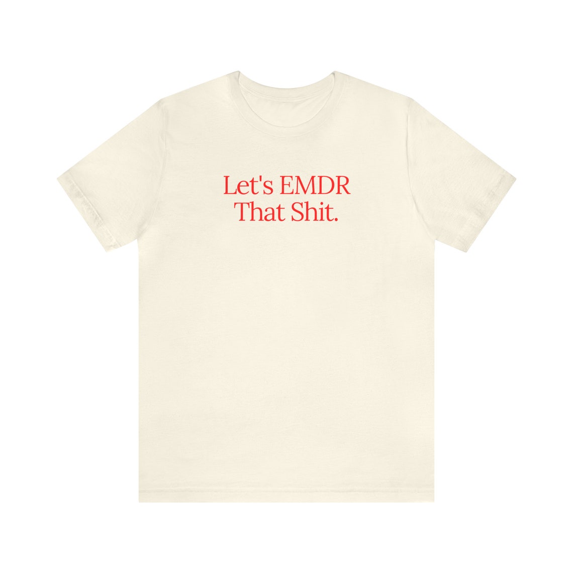 Let's EMDR That Shit T-shirt, EMDR Shirt, Shirt for Trauma Therapist ...