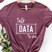 Data Analyst Shirt, Data Science Tshirt, Talk Data to Me Programmer ...