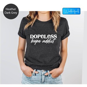 Addiction Recovery Inspirational Shirt, Dopeless Hope Addiction Shirt ...
