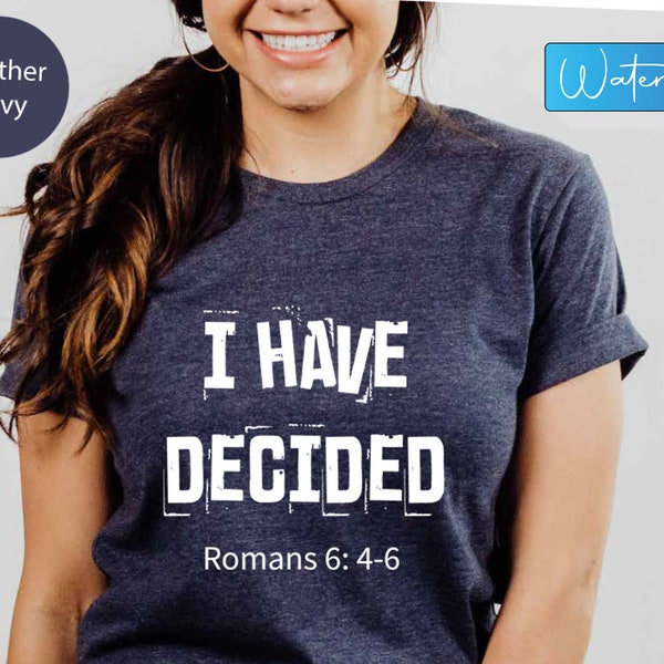 I Have Decided Shirt - Etsy