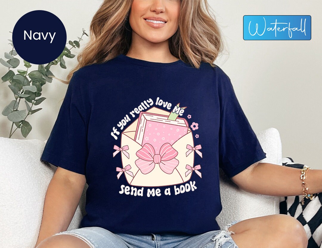 If You Really Love Me Send A Book Shirt for Book Lover, Bookish Shirt ...