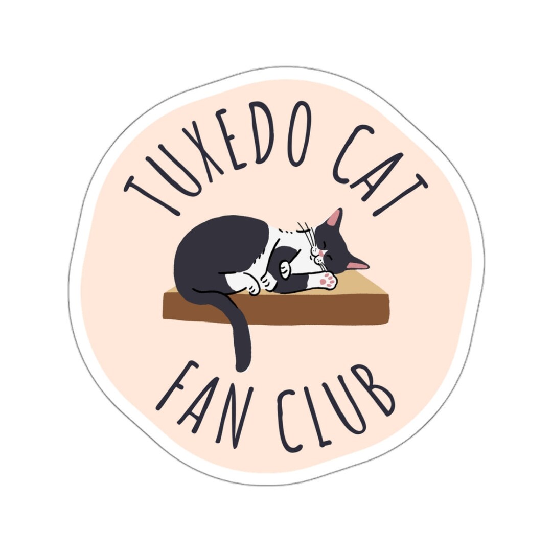 Tuxedo Cat Fan Club Sticker Tuxedo Cat Gift for Cat Lover Cat Sticker ...