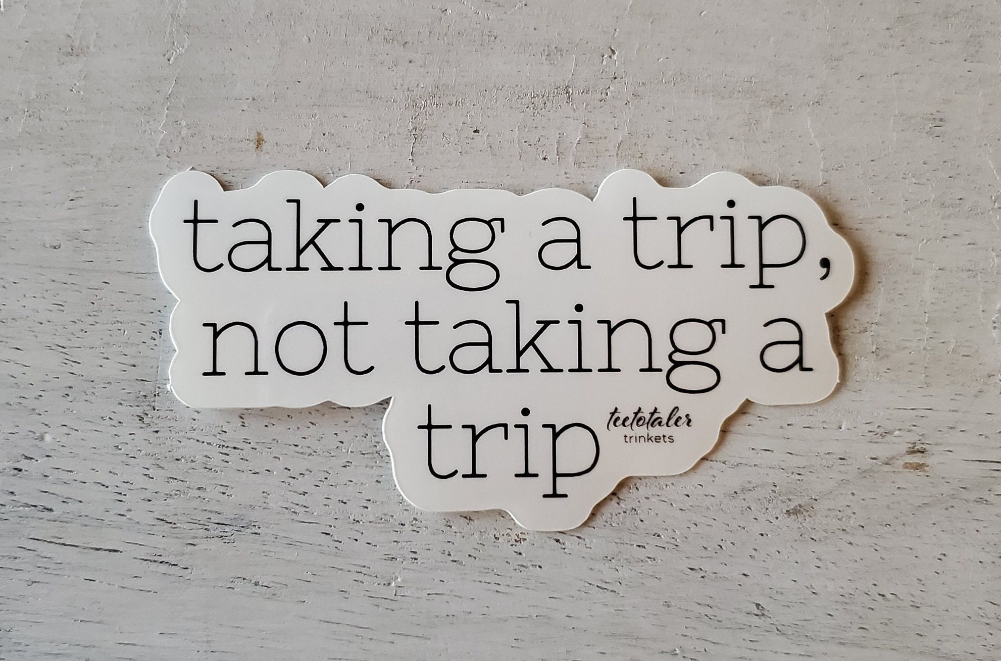 Taking a Trip Not Taking a Trip Custom Vinyl Sticker AA - Etsy