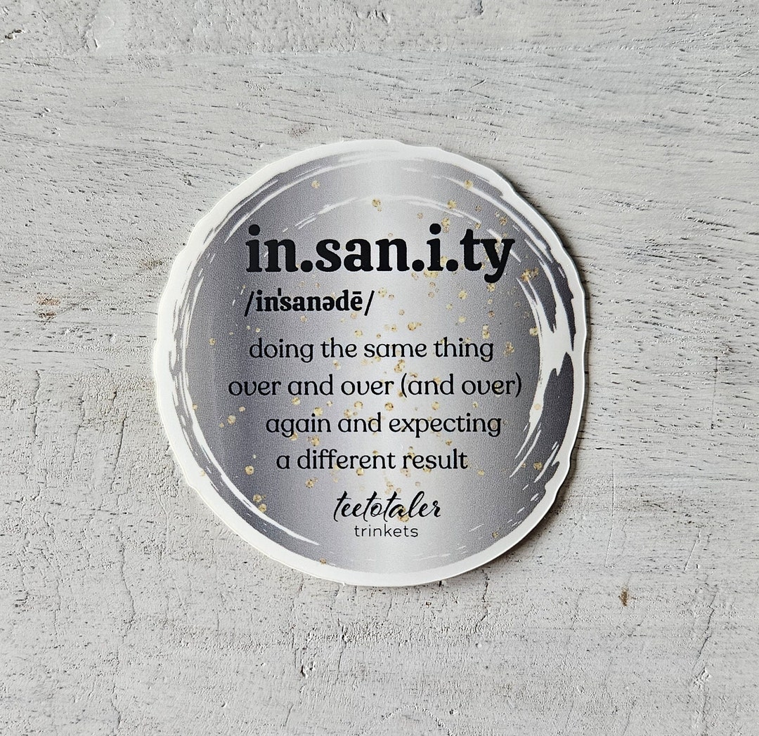 Insanity Definition Custom Vinyl Sticker, AA Stickers, Recovery ...