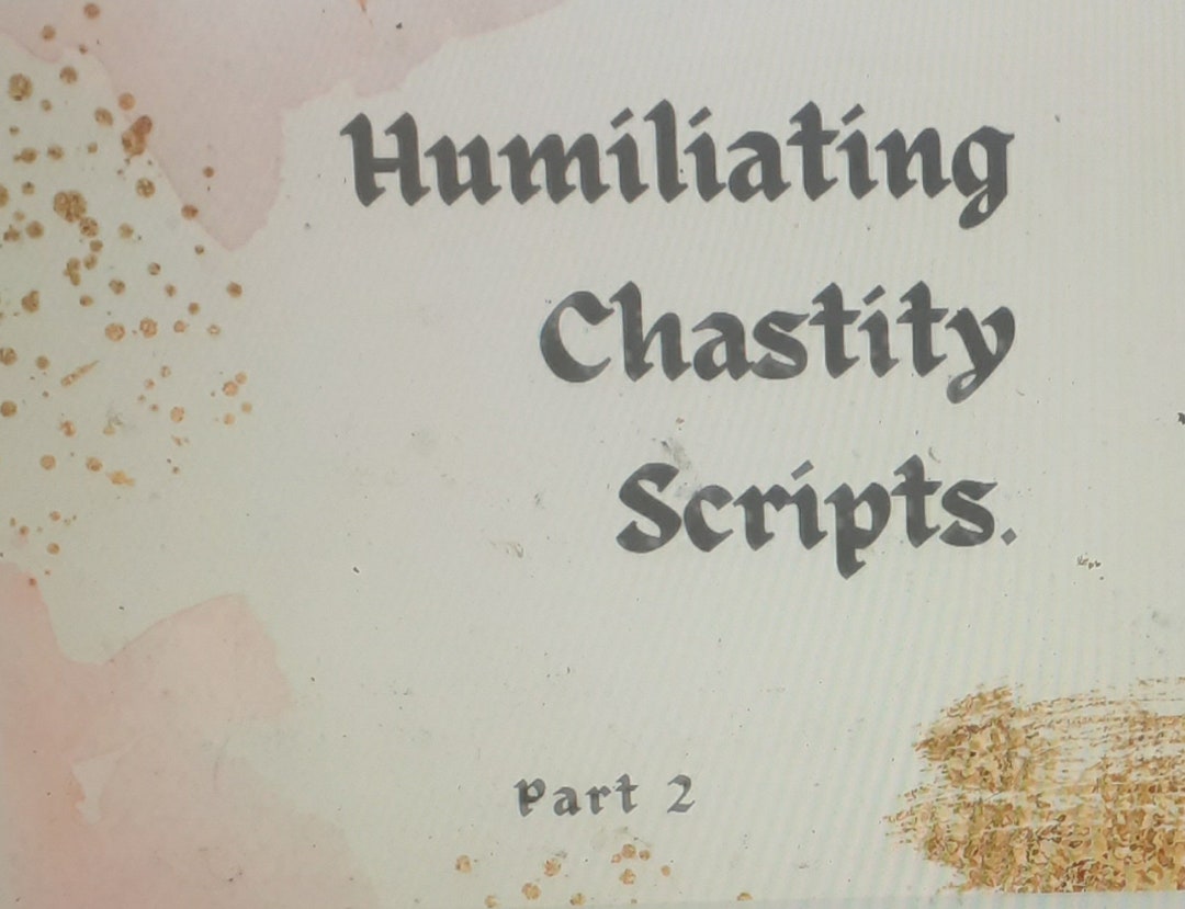 Adult Content Book. Chastity Scripts. Onlyfans Chastity Humiliation. Reddit Chastity Scripts ...