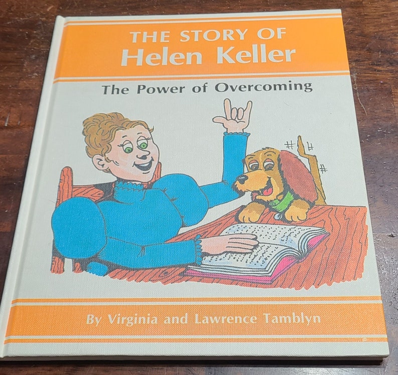 The History of Helen Keller the Power of Overcoming by Virginia and ...