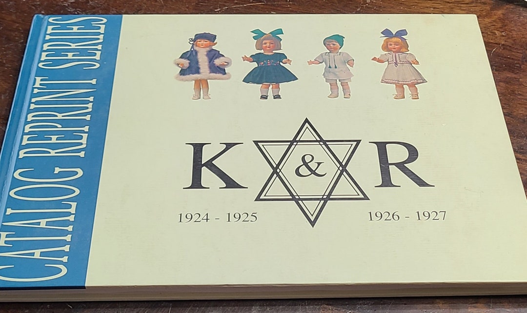 K & R Doll Catalog Reprint Series 1924-1927 Published by Gold Horse ...