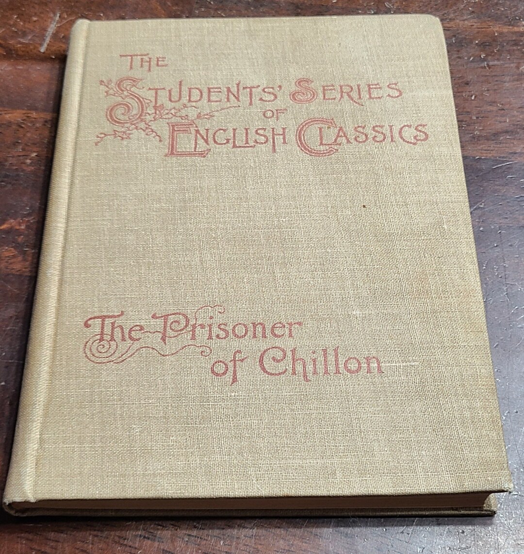 The Students' Series of English Classics the Prisoner of Chillon by ...
