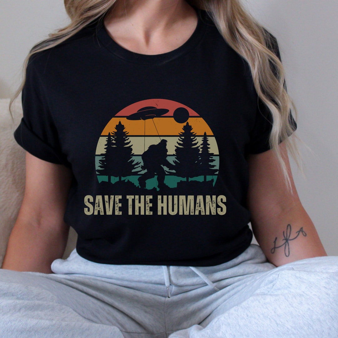 Save the Humans Funny Graphic Sasquatch and UFO Retro Sunset Shirt ...