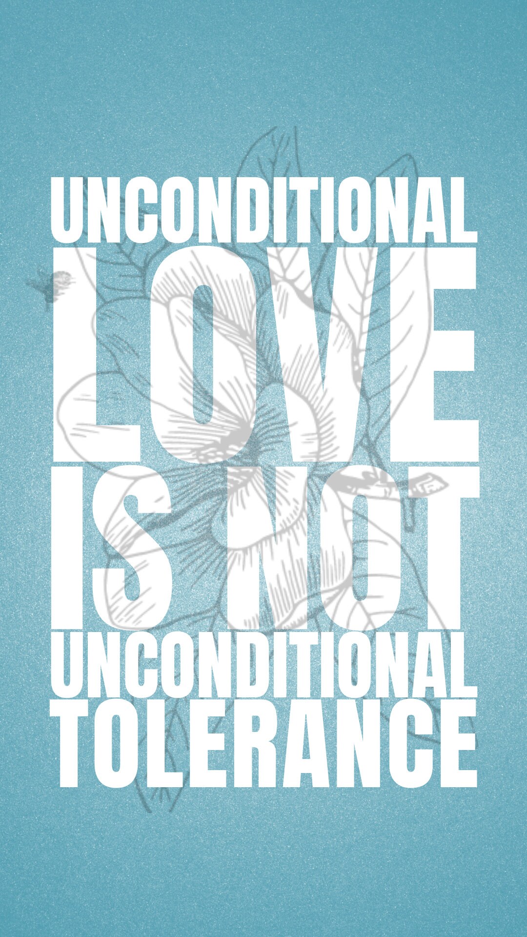 5-pack Phone Backgrounds: "unconditional Love is Not Unconditional ...
