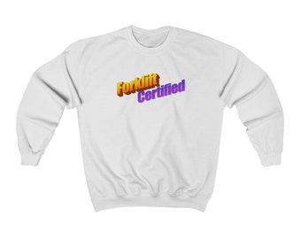 Forklift Certified Sweatshirt - Etsy