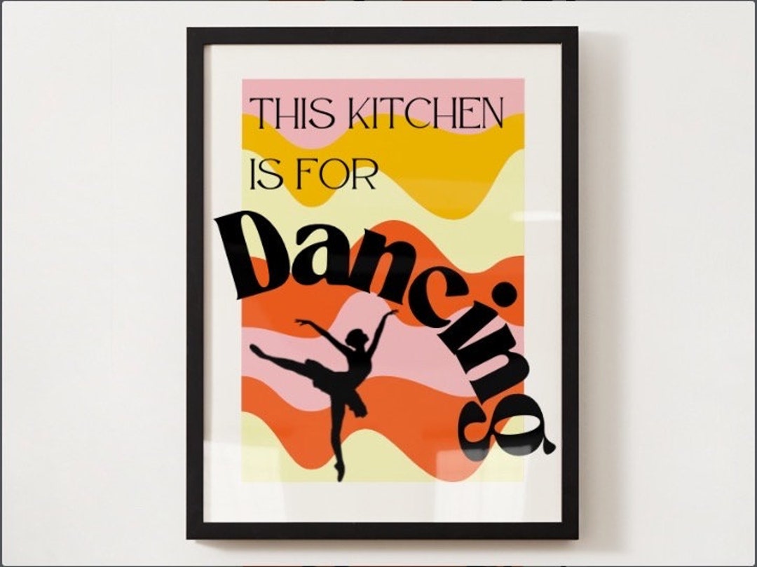 This Kitchen is for Dancing, Printable Art, Retro Art, Dancer, Kitchen ...