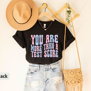 You Are More Than Test Score T-shirt, Teacher School Exam Testing Day ...