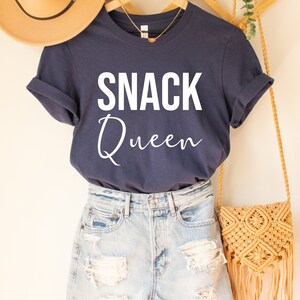 Snack Queen T-shirt, Food Lover Shirt, Funny Shirt, Gift for Her ...