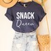 Snack Queen T-shirt, Food Lover Shirt, Funny Shirt, Gift for Her ...