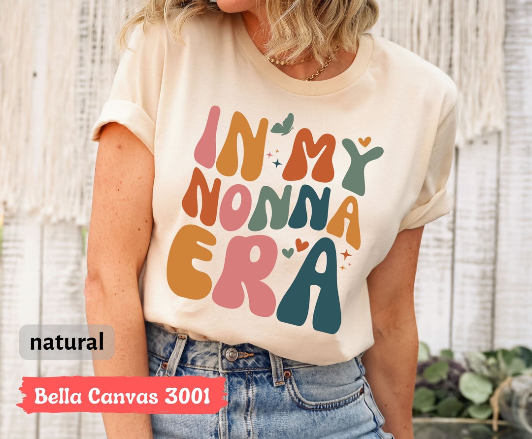 In My Nonna Era T-shirt, Nonna Tee, Retro Mothers Day Gift, Cute Nonna Gift, Best Nonna Shirt ...