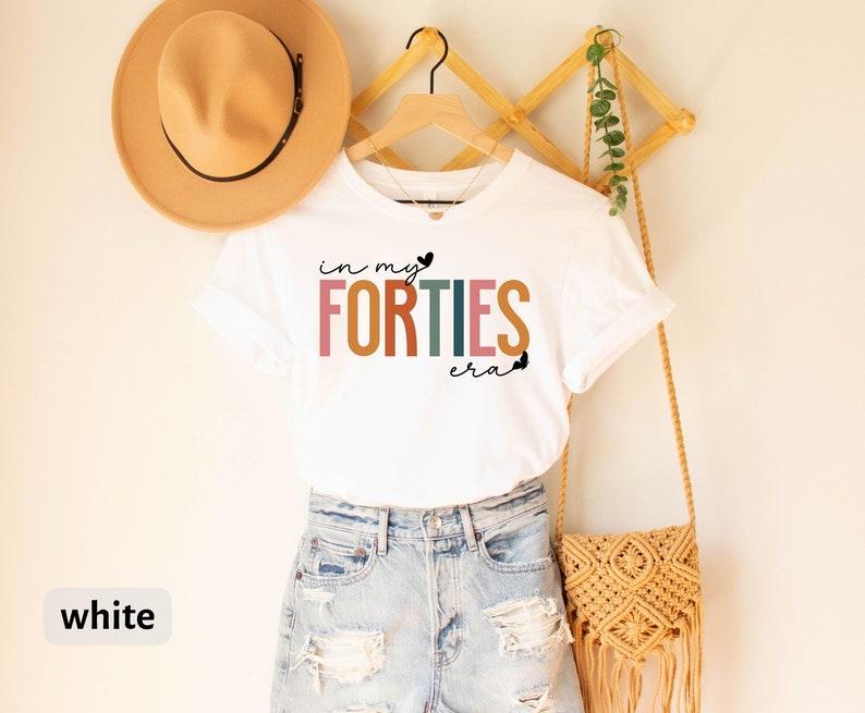 In My Forties Era Shirt, 40th Birthday Shirt, 40th Birthday Gift for ...