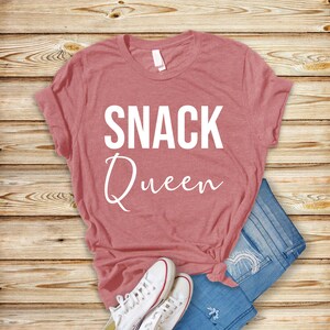 Snack Queen T-shirt, Food Lover Shirt, Funny Shirt, Gift for Her ...