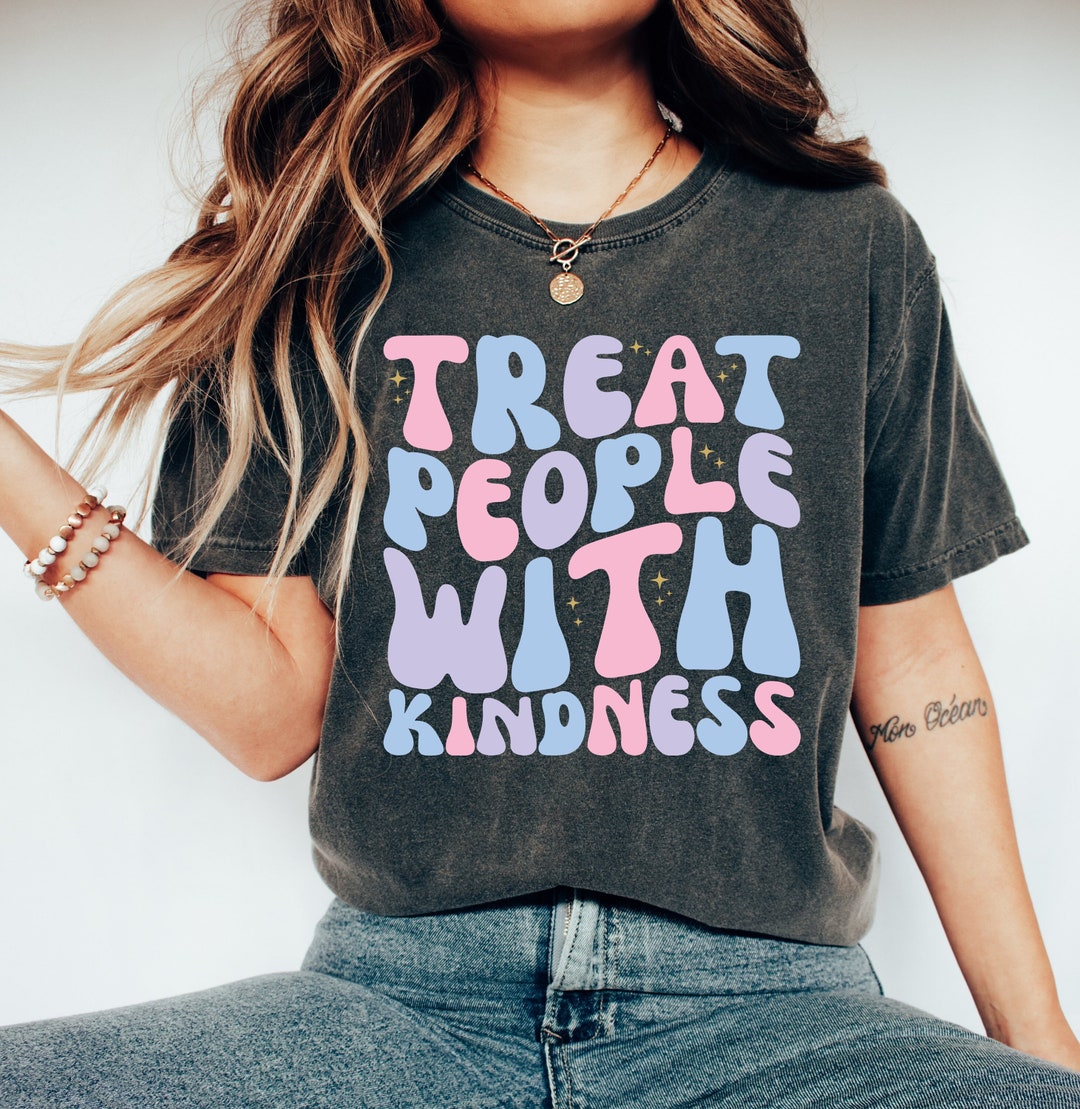 Treat People With Kindness T-shirt, Retro Kindness Tee, Positivity ...