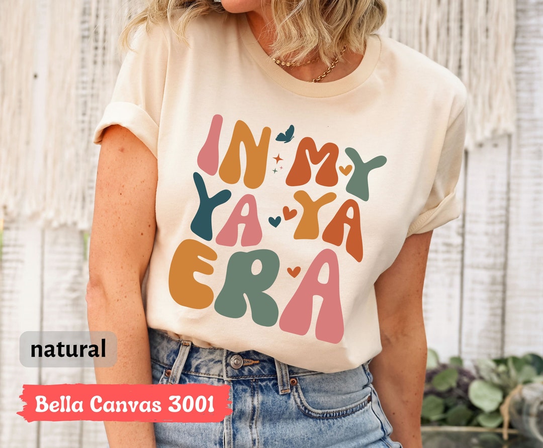 In My Ya Ya Era T-shirt, Cute Yaya Shirt, Retro Mothers Day Gift, Best ...