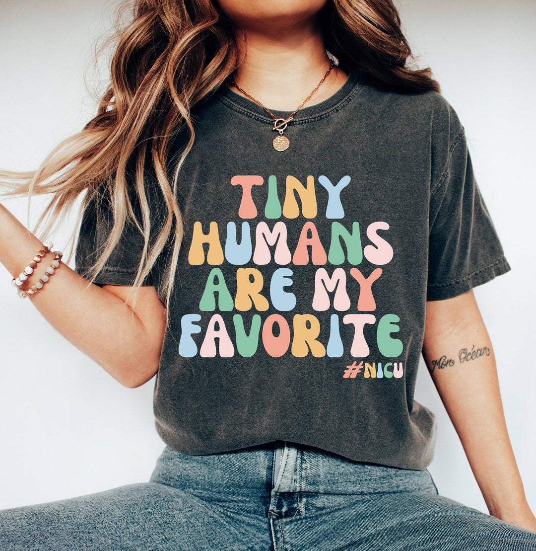 Tiny Humans Are My Favorite T-shirt, Tiny Humans Lover Gift, Teacher T ...