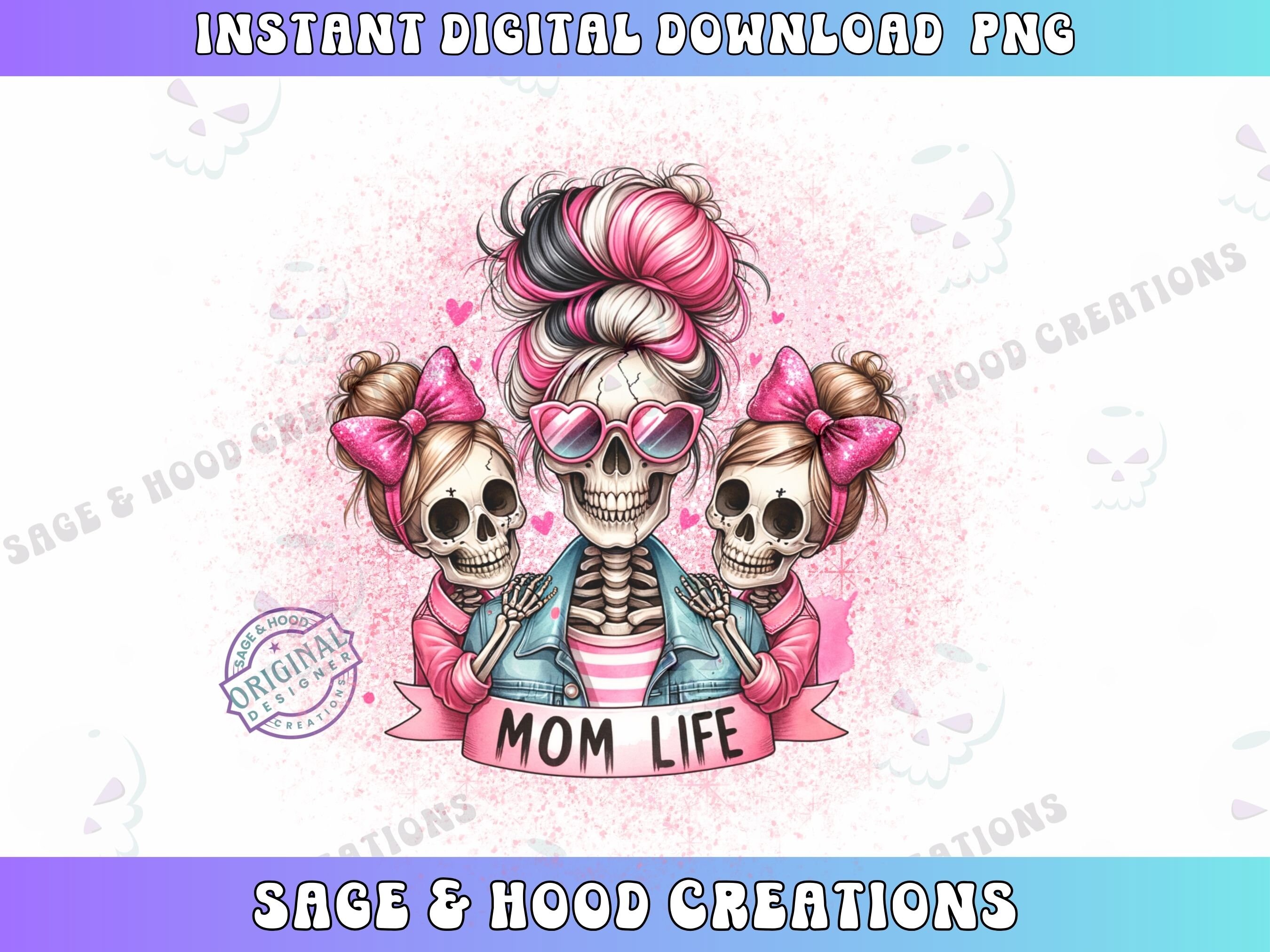 Mom Life PNG, Skeleton Mom Clipart, Skull Png Sublimation, Mom Skull ...