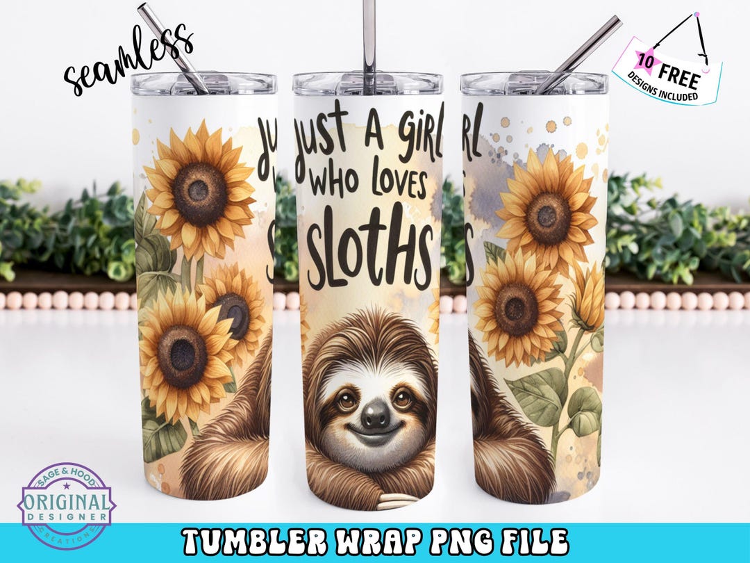 Just a Girl Who Loves Sloths Tumbler Wrap, Cute Sloth Floral Sunflower ...