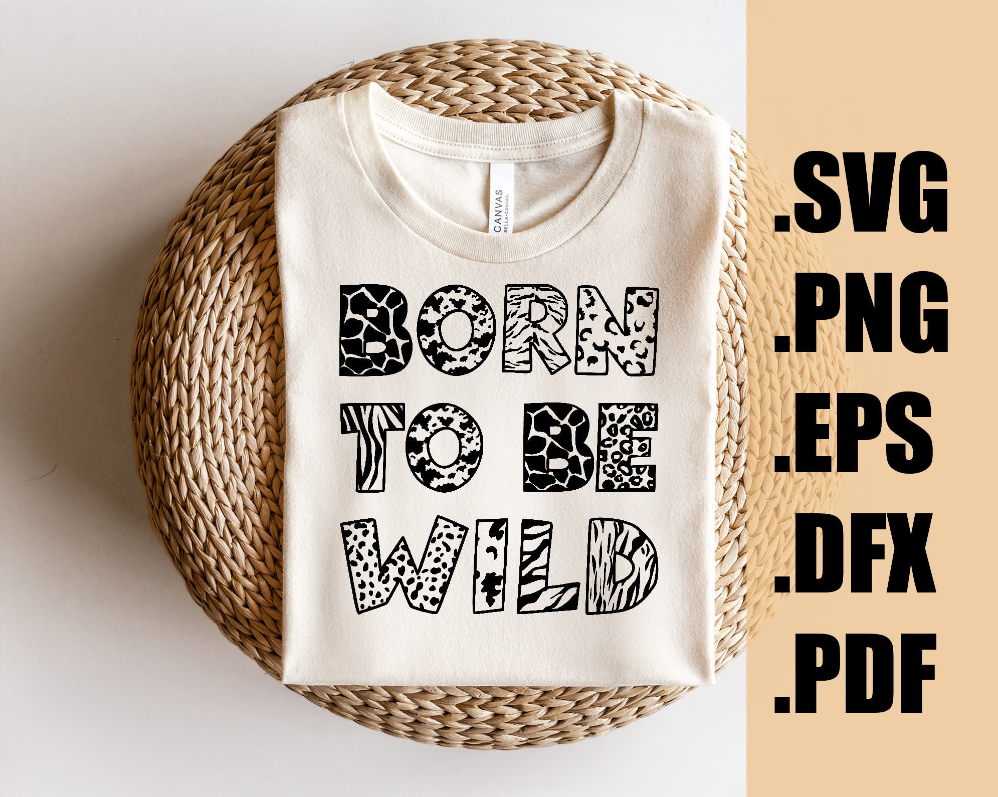 Born to Be Wild Svg, Born to Be Wild Print, Wild Print Svg, Animal ...